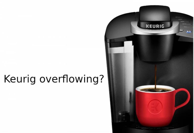 Keurig Overflows - Most Common Reasons - The Kitchen Pro Tech